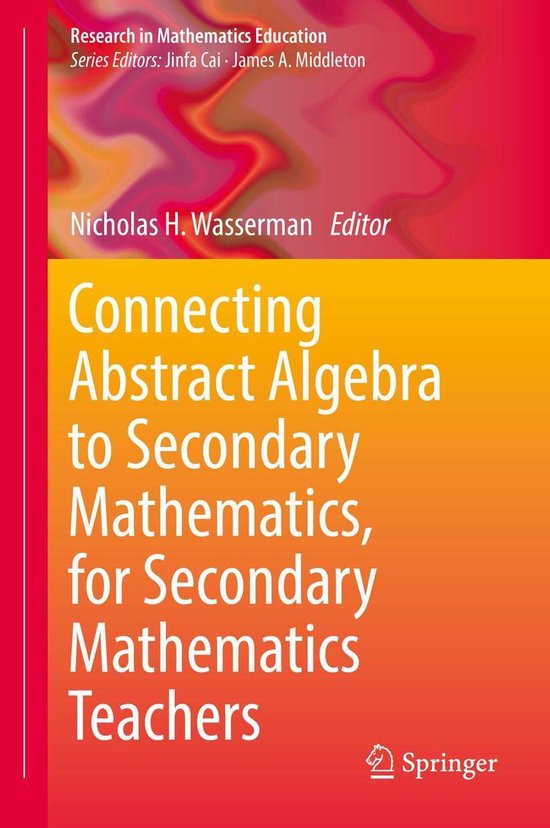 Research in Mathematics Education - Connecting Abstract Algebra to ...
