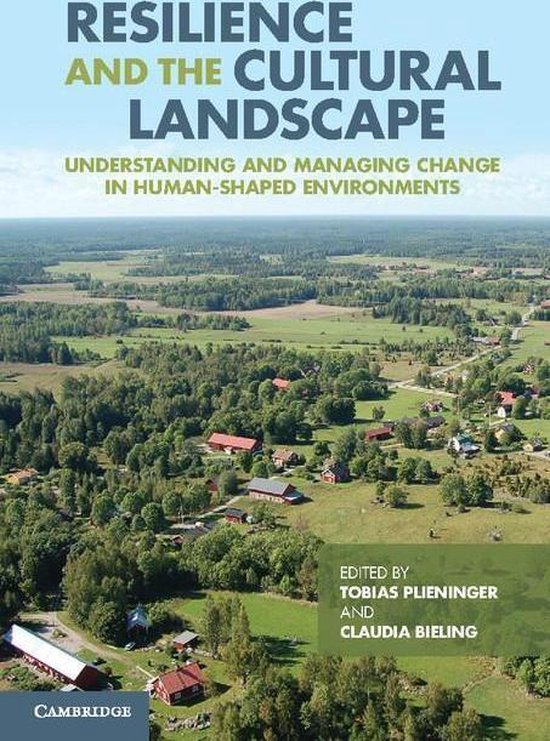 Resilience and the Cultural Landscape (ebook), Plieninger, Tobias ...