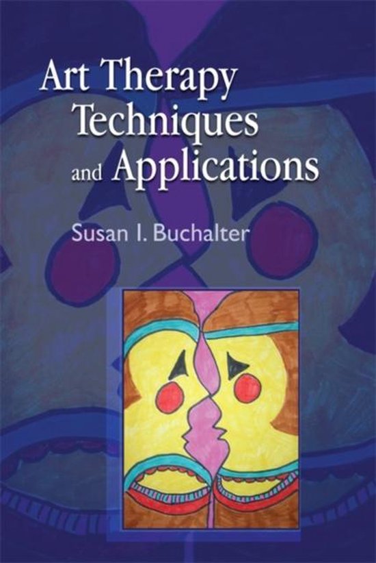 Bol Art Therapy Techniques And Applications 9781849058063 Bol Art Therapy Techniques And Applications 9781849058063