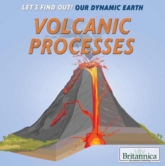 Let's Find Out! Our Dynamic Earth - Volcanic Processes (ebook ...