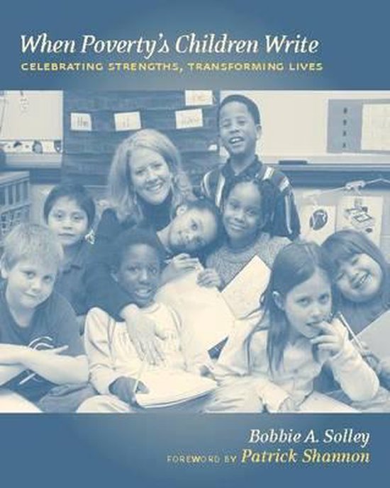 When Poverty's Children Write | 9780325007519 | Bobbie A. Solley ...