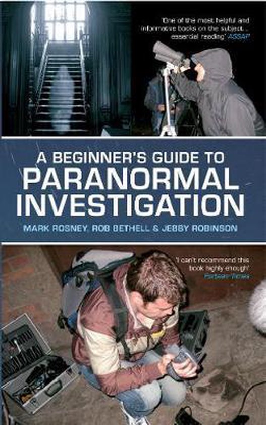 A Beginner's Guide to Paranormal Investigation, Mark Rosney | 9781445608983 | Boeken | bol.com