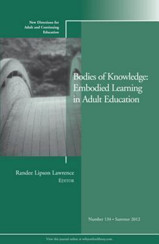 Bodies of Knowledge: Embodied Learning in Adult Education ...
