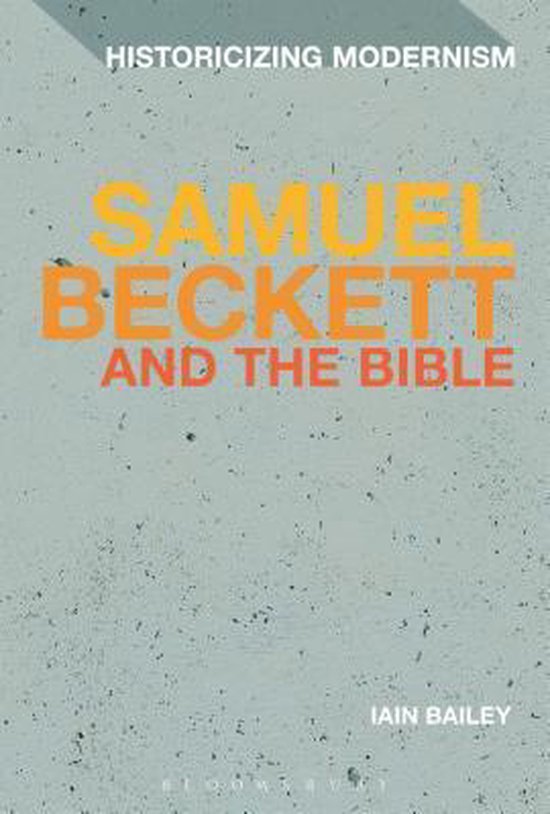 Samuel Beckett And The Bible | 9781780936888 | Dr Iain Bailey | Boeken ...