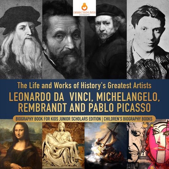 The Life and Works of History's Greatest Artists : Leonardo da Vinci ...