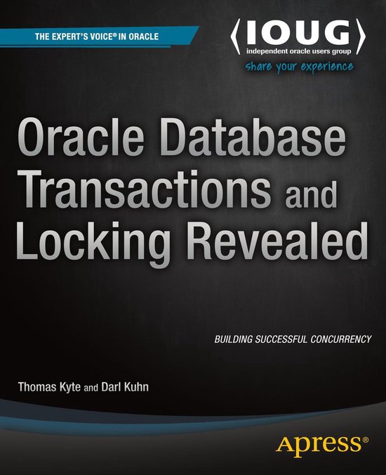 Oracle Database Transactions and Locking Revealed (ebook), Thomas Kyte | 9781484207604... | bol.com