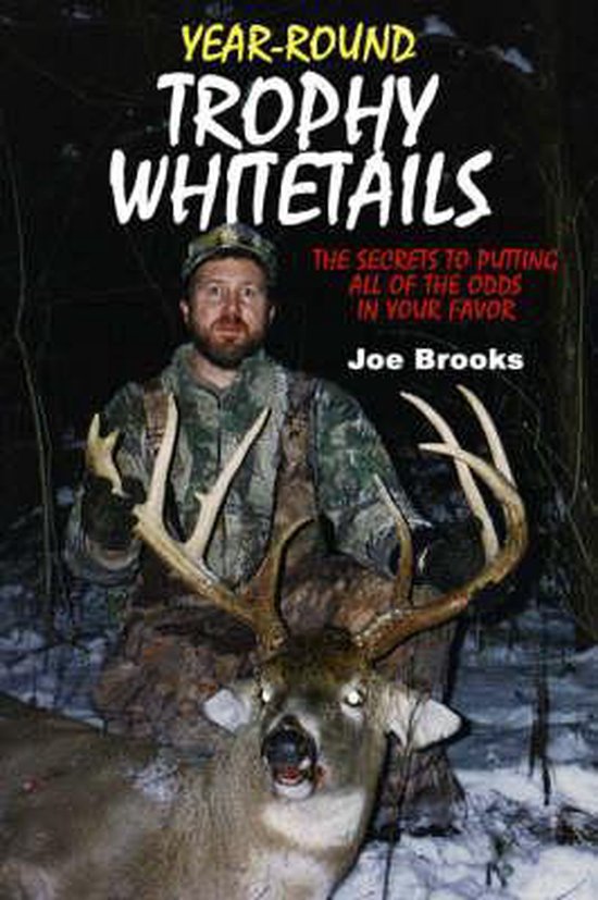 Year-Round Trophy Whitetails, Joe Brooks | 9780978590369 | Boeken | bol
