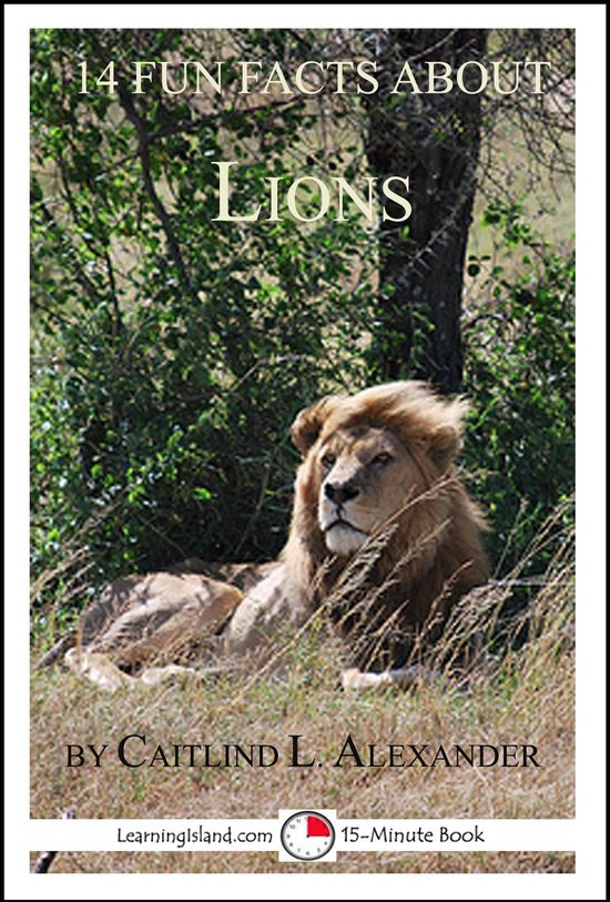 14 Fun Facts - 14 Fun Facts About Lions: A 15-Minute Book (ebook), Caitlind L.... | bol