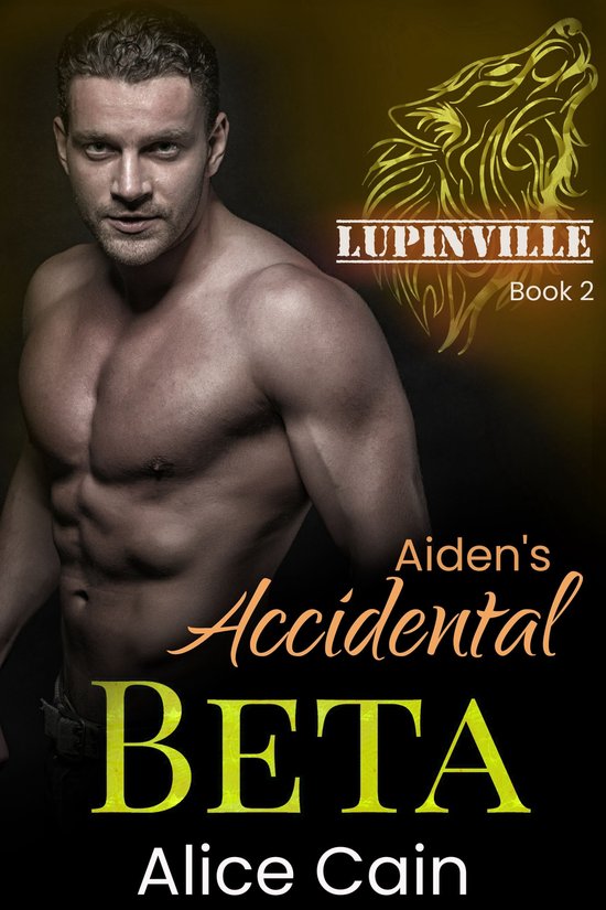 Lupinville 2 - Aiden's Accidental Beta (ebook), Alice Cain ...