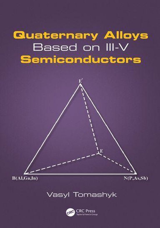 Quaternary Alloys Based on III-V Semiconductors (ebook), Vasyl Tomashyk ...