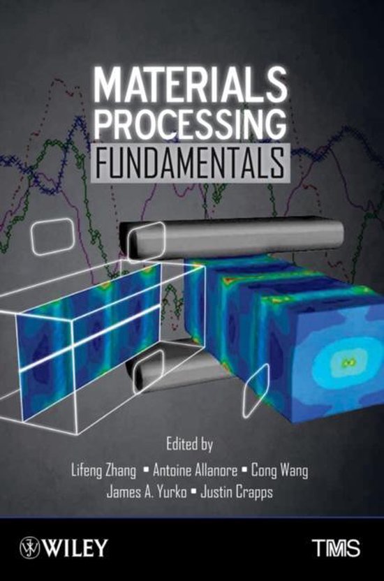 Materials Processing Fundamentals | 9781118605981 | Zhang | Boeken | bol.com