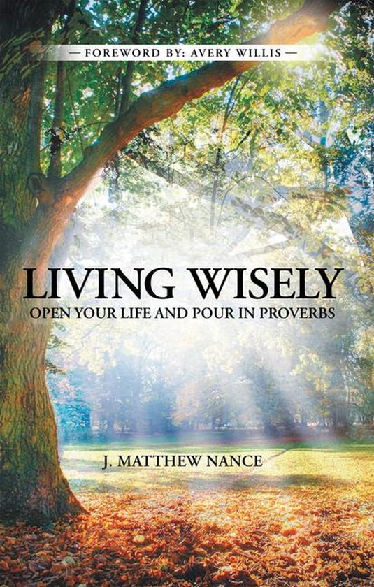 Living Wisely (ebook), J. Matthew Nance | 9781973636502 | Boeken | bol.com