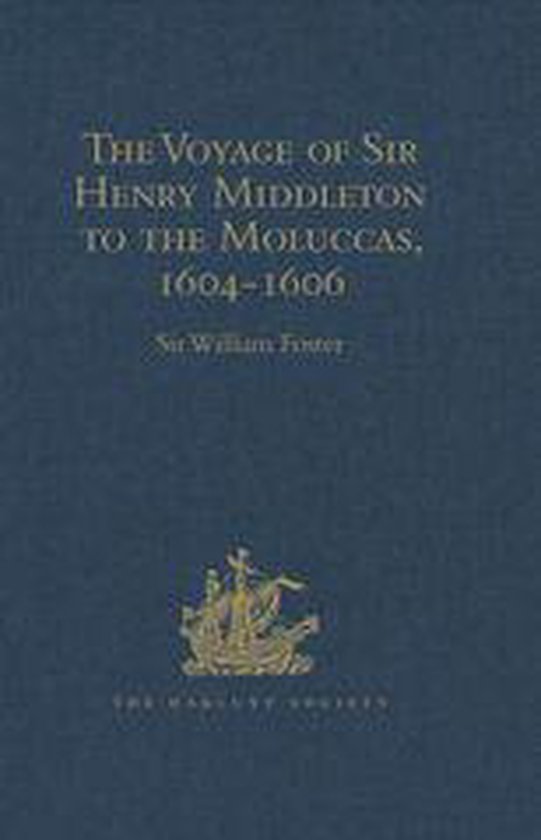 Hakluyt Society, Second Series - The Voyage of Sir Henry Middleton to ...
