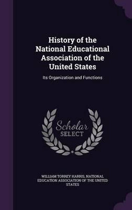 History of the National Educational Association of the United States ...