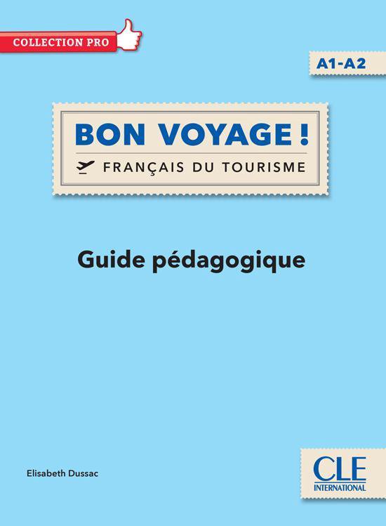Bon Voyage! Le français du tourisme A1-A2 guide pédagogique ...