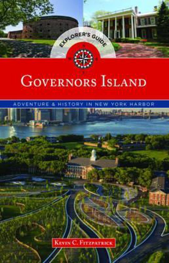 Governors Island Explorers Guide, Kevin C. Fitzpatrick | 9781493019663 ...