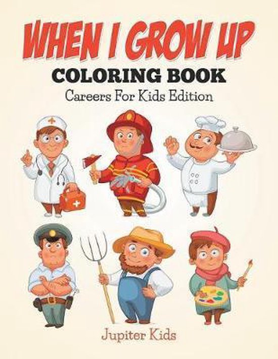 When I Grow Up Coloring Book, Jupiter Kids | 9781682600122 | Boeken ...
