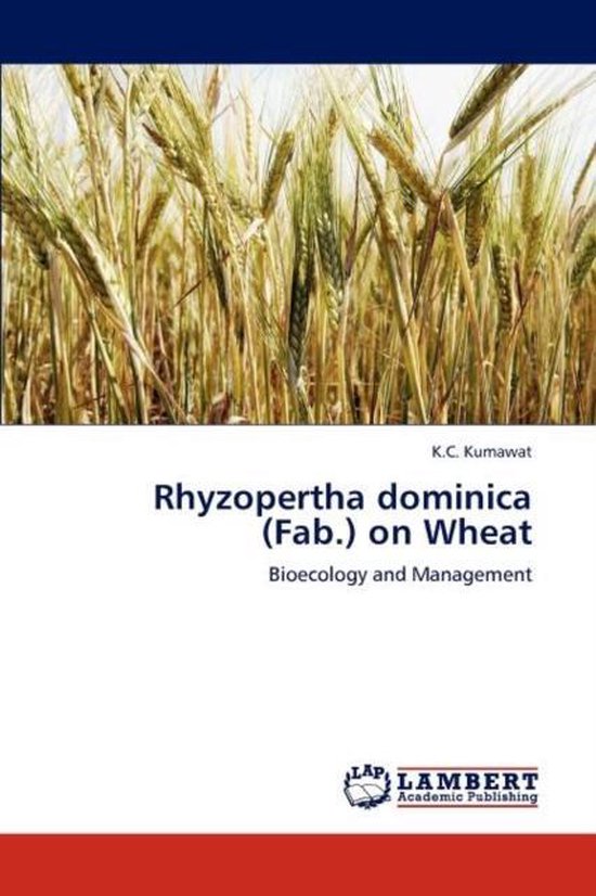 Rhyzopertha dominica (Fab.) on Wheat | 9783845432090 | K C Kumawat ...
