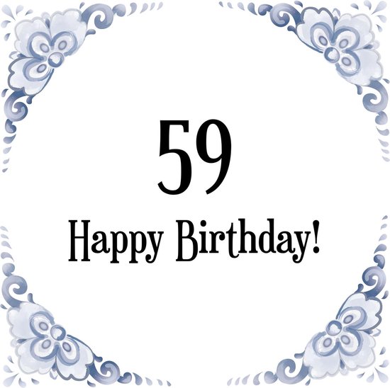 Verjaardag Tegeltje met Spreuk (59 jaar: Happy birthday! 59! + cadeau ...