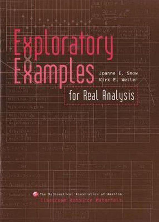 Exploratory Examples for Real Analysis | 9780883857342 | Joanne E. Snow ...