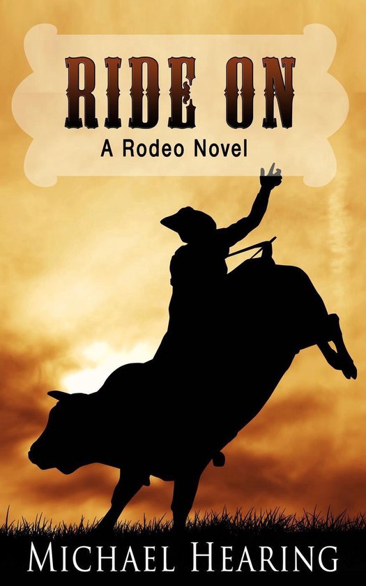 Ride On: A Rodeo Novel (ebook), Michael Hearing | 9781519955661 ...