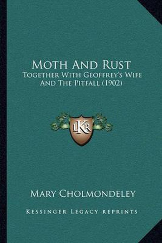 Moth and Rust, Mary Cholmondeley | 9781165510764 | Boeken | bol