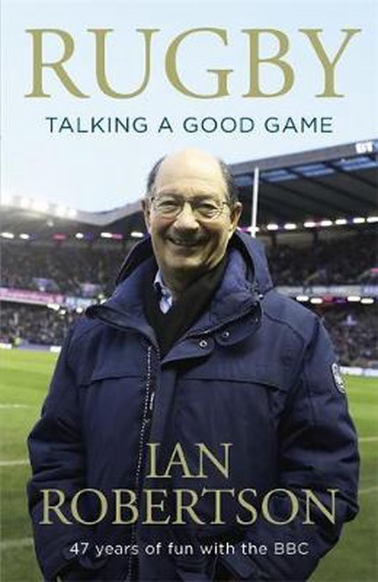 Rugby: Talking A Good Game, Ian Robertson | 9781473694675 | Boeken | bol