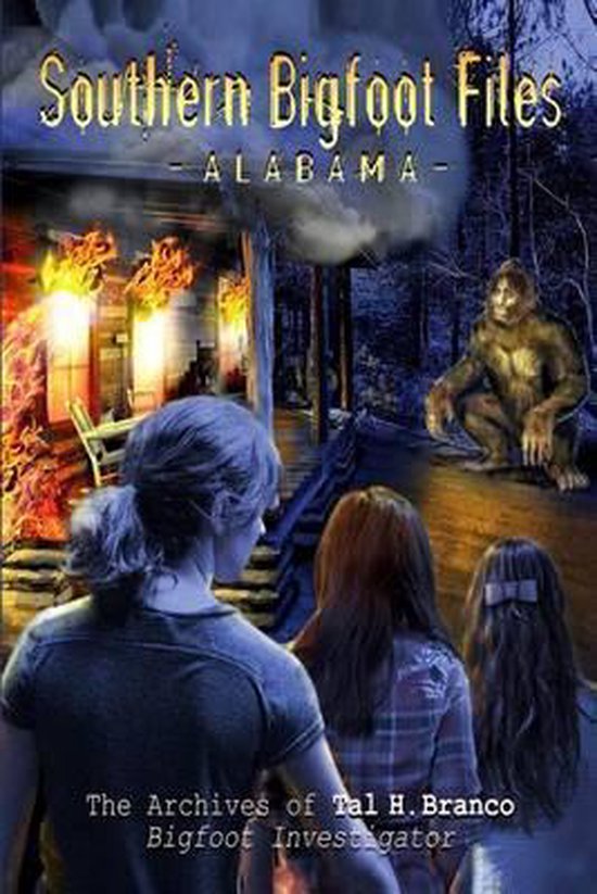Southern Bigfoot Files- Southern Bigfoot Files Alabama | 9780991585762 ...