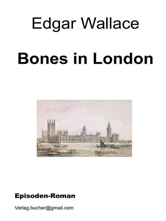Bones in London (ebook), Edgar Wallace | 9788826034591 | Boeken | bol.com