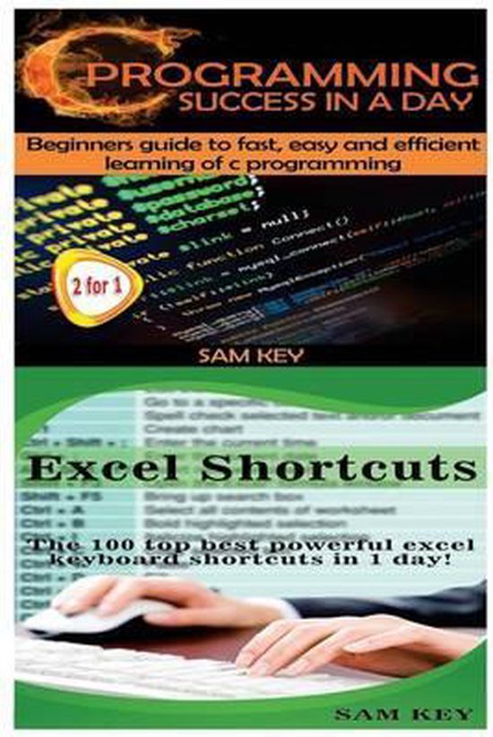 Programming- C Programming Success in a Day & Excel Shortcuts ...