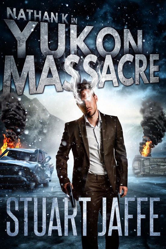 Nathan K 4 - Yukon Massacre (ebook), Stuart Jaffe | 9781536504378 ...