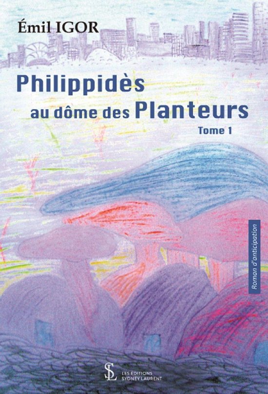 PHILIPPIDES AU DOME DES PLANTEURS (ebook), IGOR Emil | 9791032663288 ...
