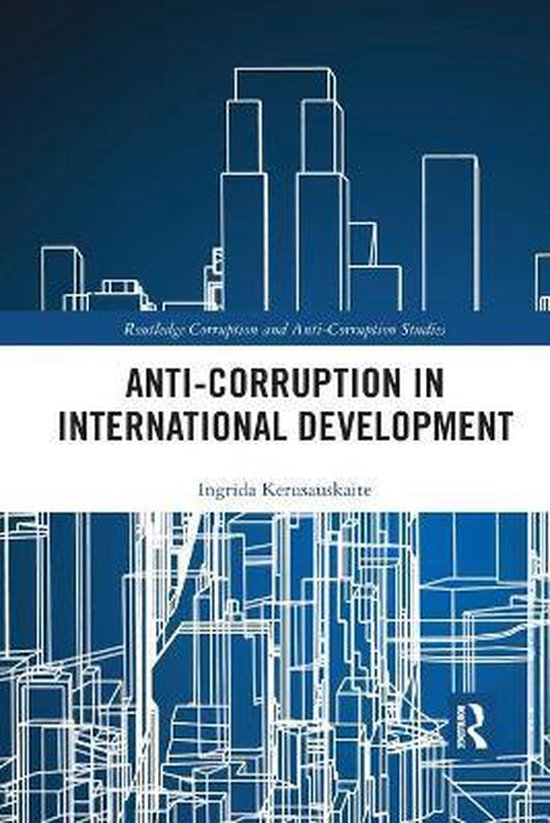 Routledge Corruption and Anti-Corruption Studies- Anti-Corruption in International... | bol.com