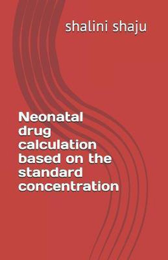 Neonatal drug calculation based on the standard concentration ...