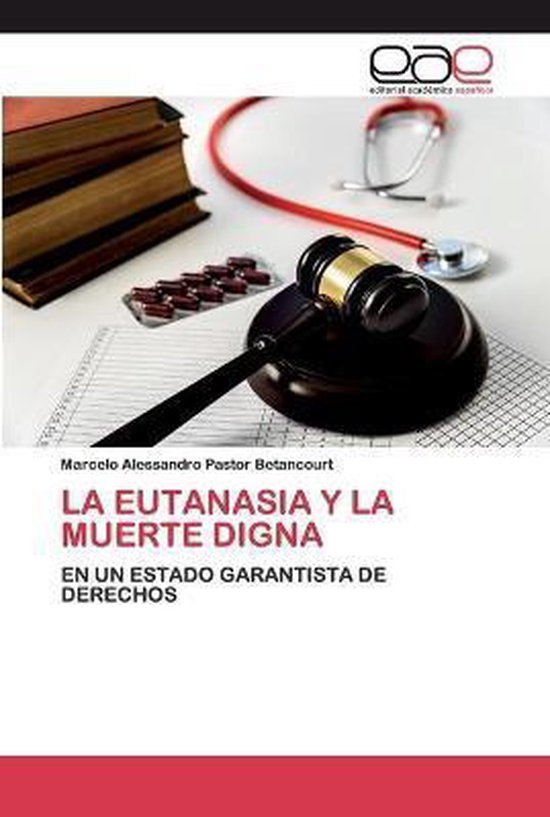 La Eutanasia Y La Muerte Digna | 9786200401632 | Marcelo Alessandro Pastor Betancourt... | bol.com