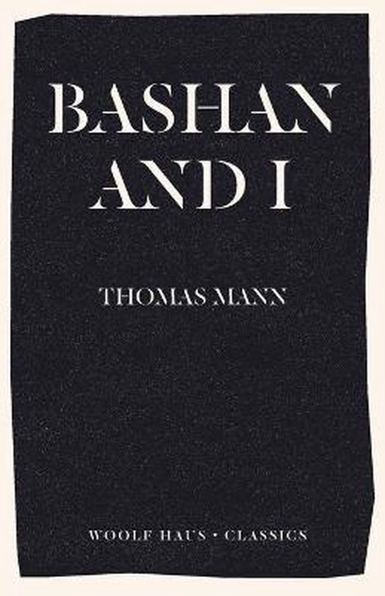 Bashan and I, Thomas Mann | 9781922491084 | Boeken | bol.com