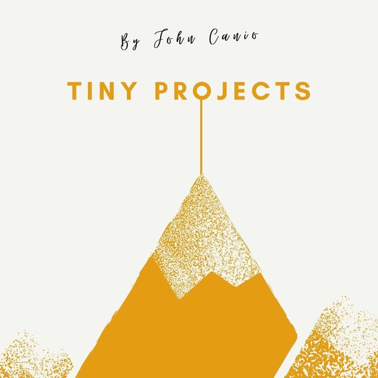 Tiny Projects, John Canio | 9781662189982 | Boeken | bol.com