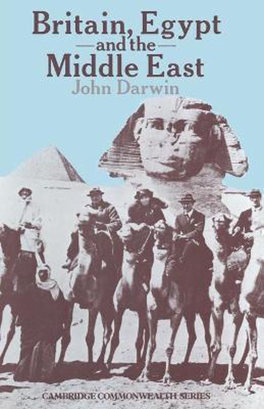 Britain, Egypt and the Middle East: Imperial Policy in the Aftermath of ...