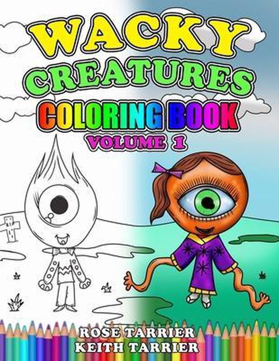 Coloring Books for Kids- Wacky Creatures Coloring Book Volume 1, Rose ...