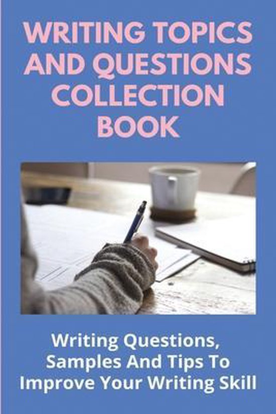 Writing Topics And Questions Collection Book: Writing Questions ...