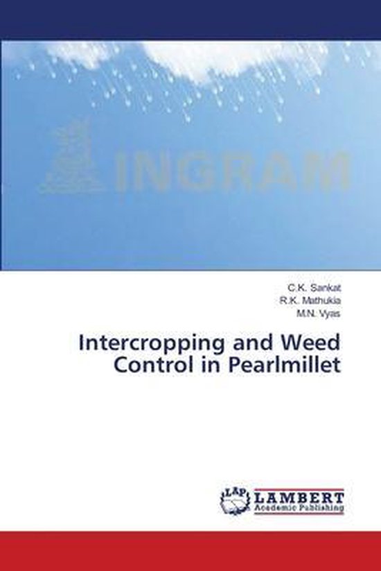 Intercropping and Weed Control in Pearlmillet, C K Sankat ...