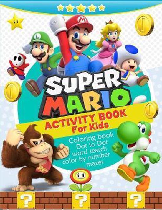 Super Mario Activity Book for Kids, Coloring, Mazes, Dot to Dot, Color ...