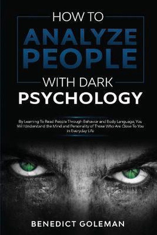 How To Analyze People with Dark Psychology | 9781801114868 | Benedict Goleman | Boeken | bol.com