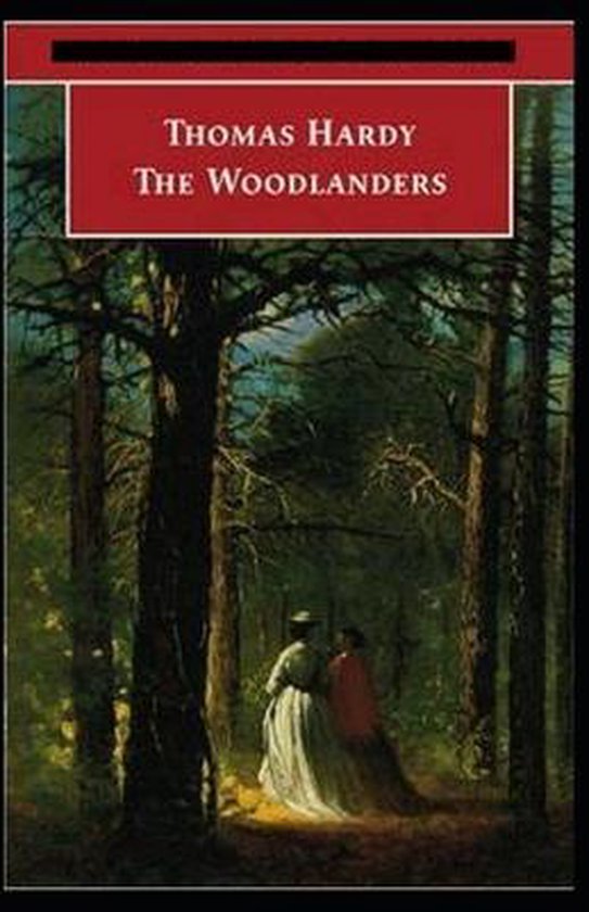The Woodlanders Annotated, Thomas Hardy | 9798517776327 | Boeken | bol.com