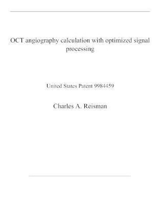 OCT angiography calculation with optimized signal processing, Charles A ...