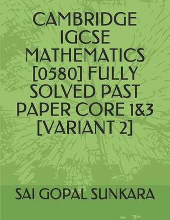 Cambridge IGCSE Mathematics [0580] Fully Solved Past Paper Core 1&3 ...