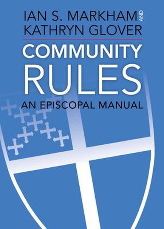 Community Rules | 9781640651074 | The Very Rev. Ian S. Markham | Boeken ...