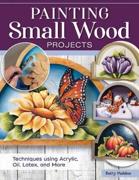 Painting Small Wood Projects, Betty Padden | 9781497101661 | Boeken ...
