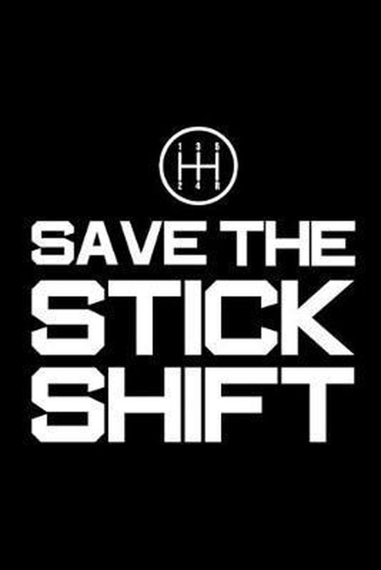 Save the Stick Shift, Tobddesigns Publishing | 9781673963748 | Boeken ...