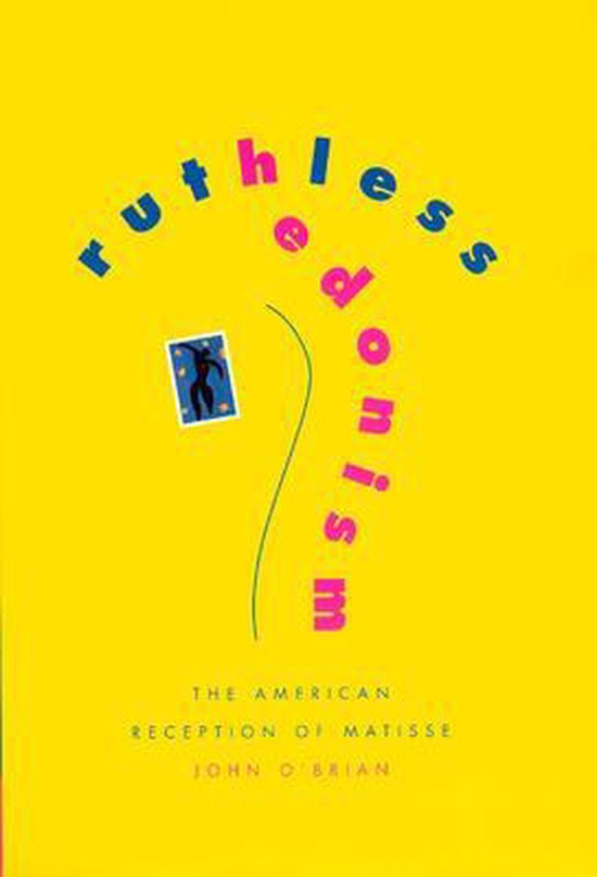 Ruthless Hedonism - The American Reception of Matisse | 9780226616261 ...